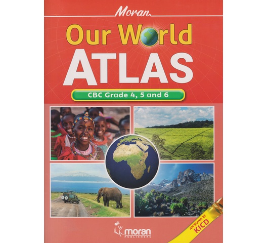 Moran Our World CBC Atlas | Grades 4-6 | KICD Approved | Explore the ...